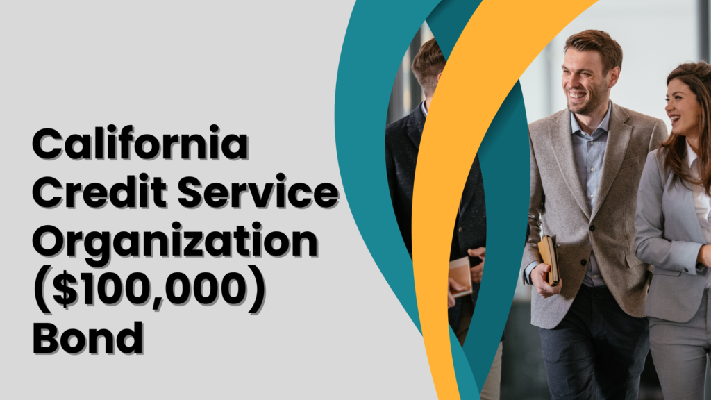 California Credit Service Organization ($100,000) Bond
