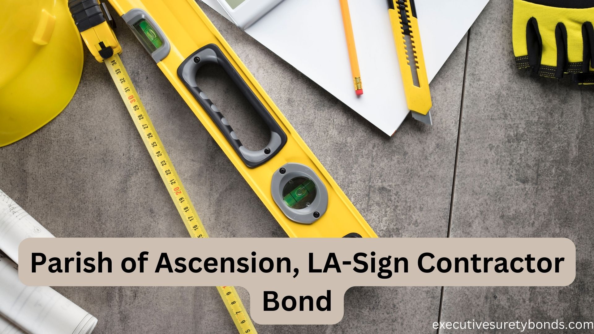 Signs of Responsibility: The Parish of Ascension, LA Sign Contractor Bond