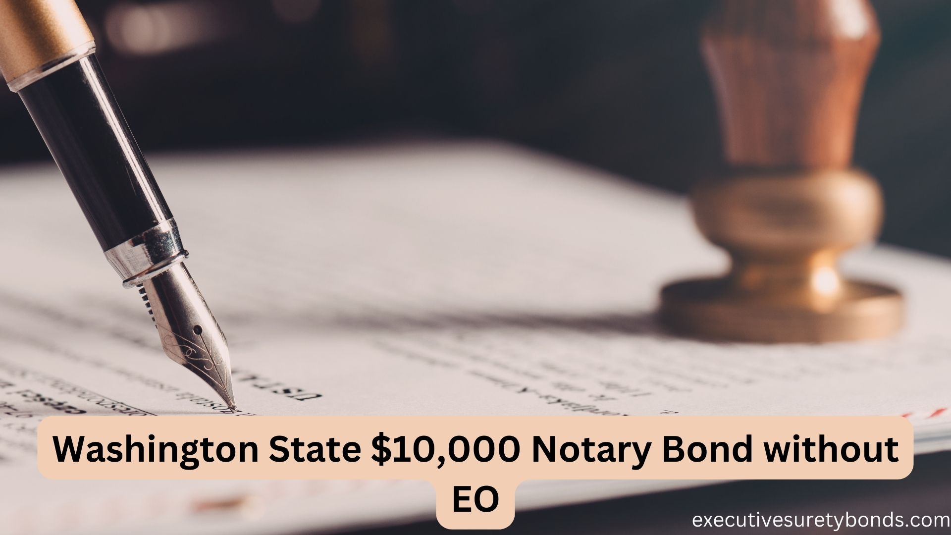 Unlocking the Role of the Washington State $10,000 Notary Bond without EO