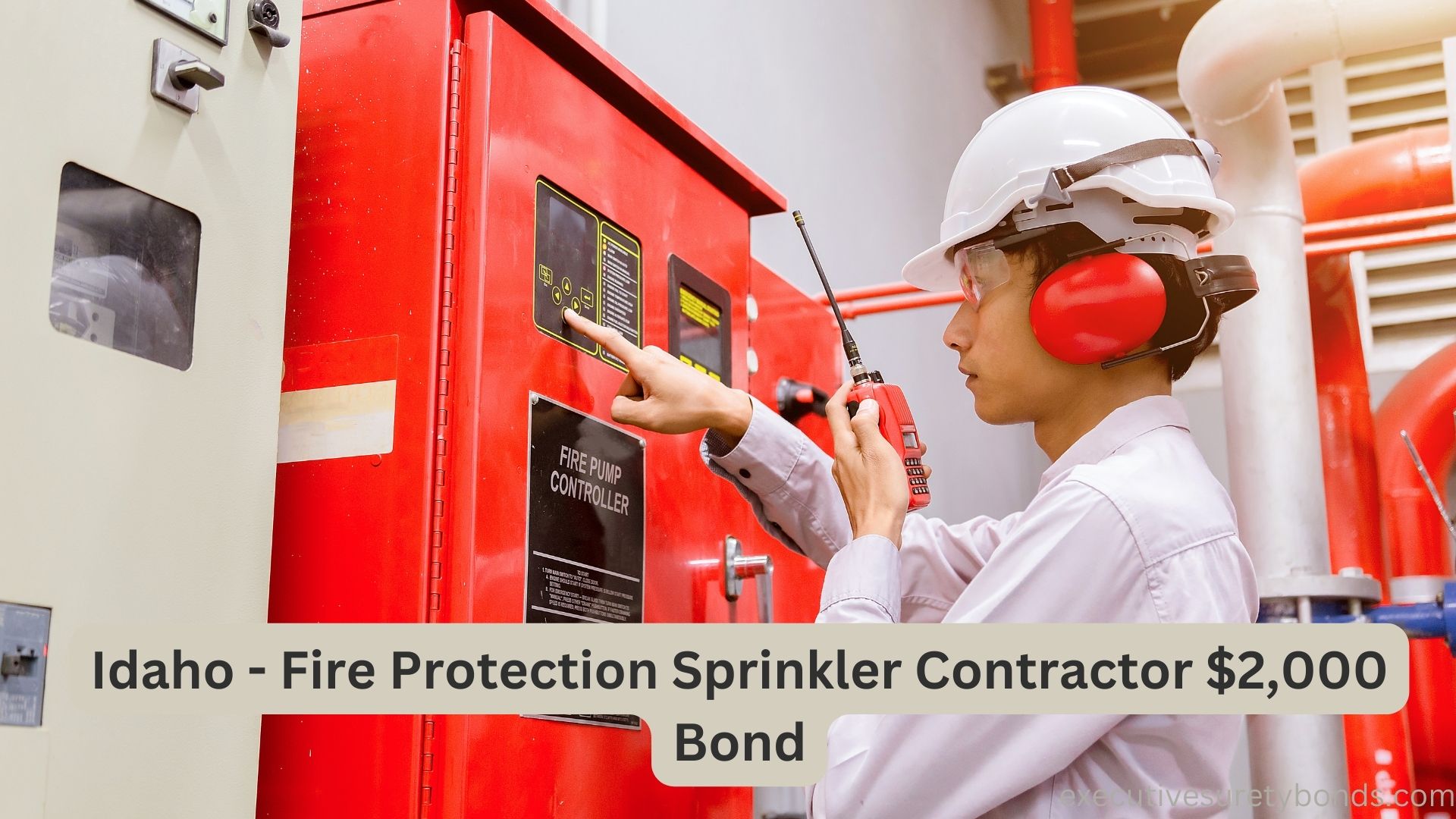 Ensuring Safety: The Idaho Fire Protection Sprinkler Contractor $2,000 Bond